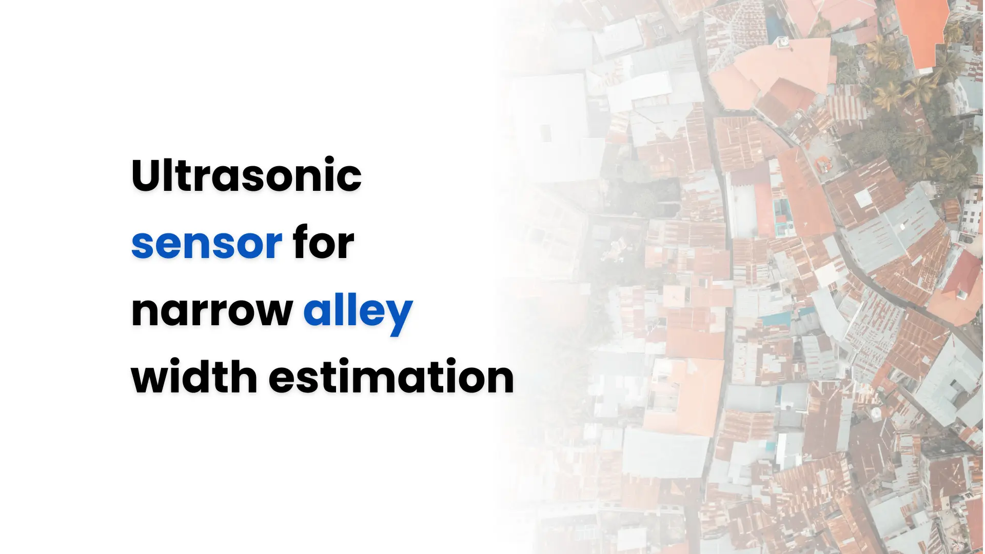 Ultrasonic sensor for narrow alley width estimation - IPMU