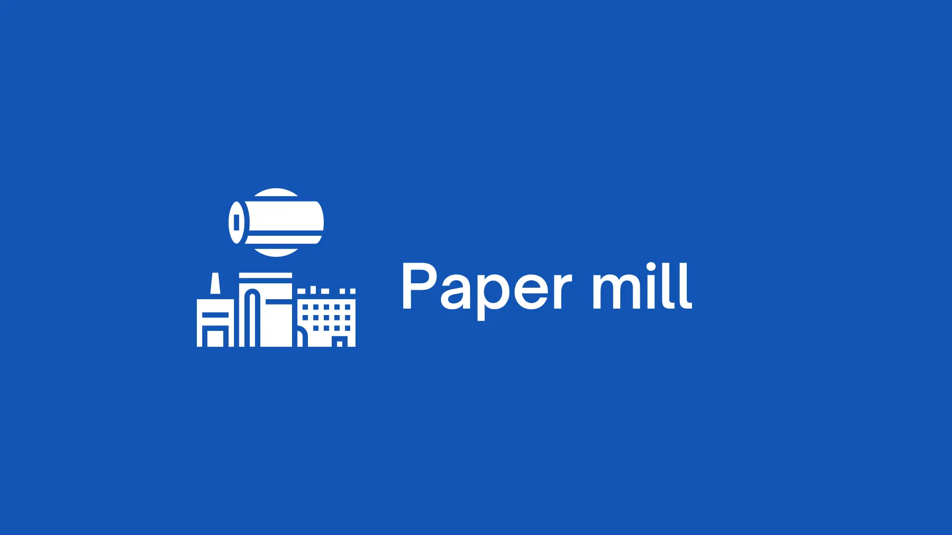 Paper mill - IPMU