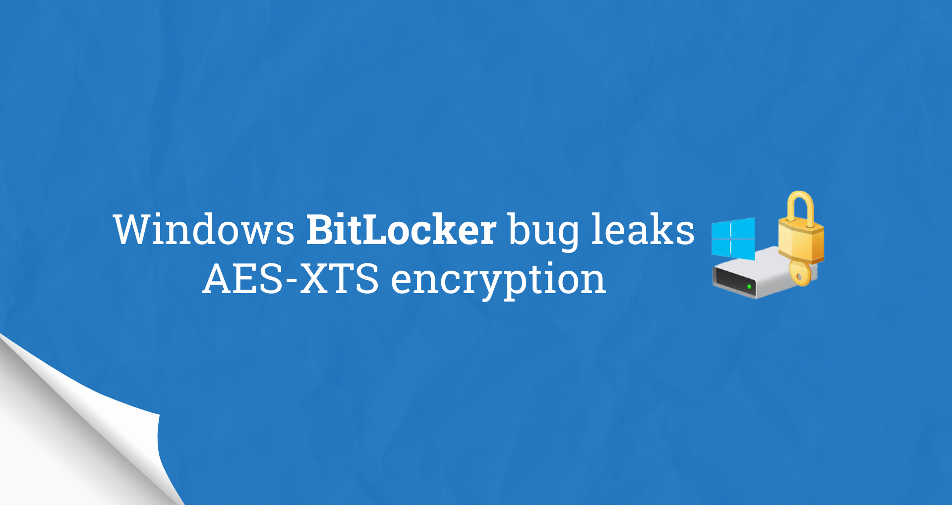 Windows BitLocker bug leaks AES-XTS encryption - IPMU